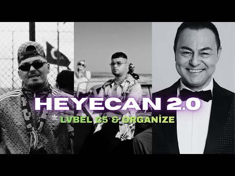 LVBEL C5 & ORGANİZE - HEYECAN 2.0 (2K REMİX VİDEO)