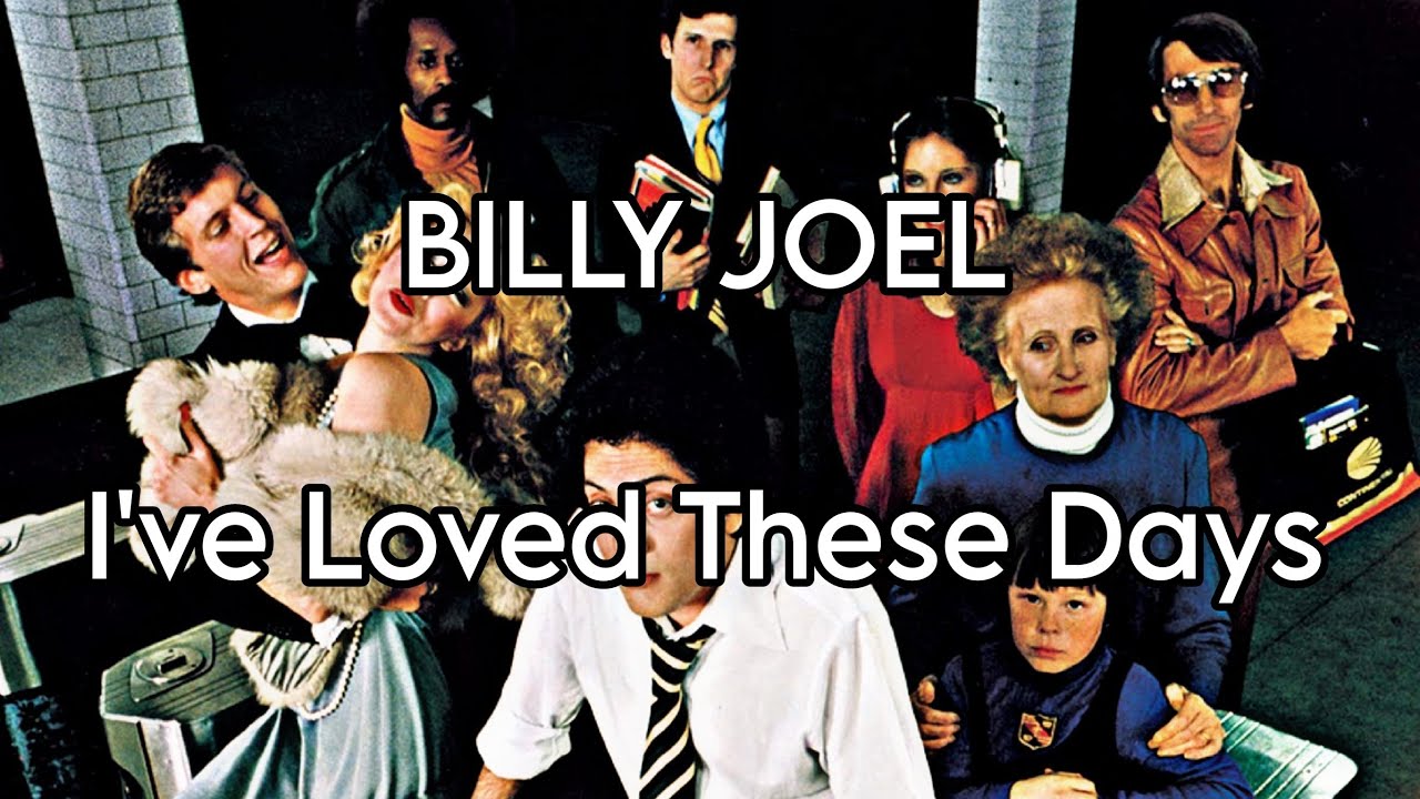 BILLY JOEL - I've Loved These Days (Lyric Video) - YouTube