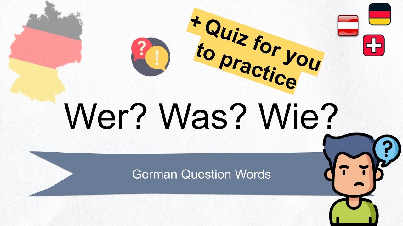 German Grammar - Question Words (W-Fragen) Wer? Was Wie? - German for ...