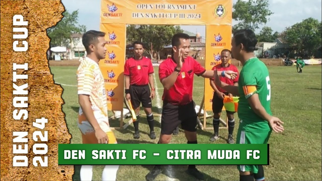 DEN SAKTI FC VS CITRA MUDA FC || DEN SAKTI CUP 2024 || JokperTV - YouTube