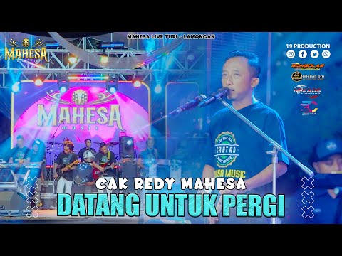 Cak Redi Mahesa - Datang Untuk Pergi I Mahesa music live turi - lamongan
