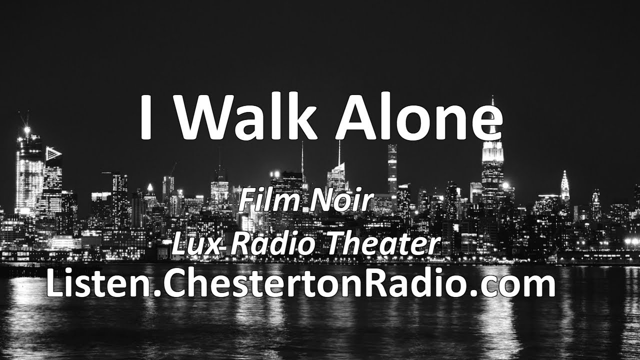 I Walk Alone - Film Noir - Lux Radio Theater - YouTube