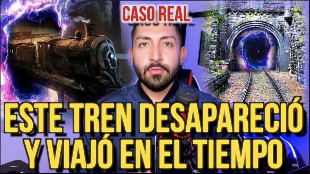 ESTE TREN DESAPARECIÓ Y VIAJÓ EN EL TIEMPO (Caso real) - YouTube