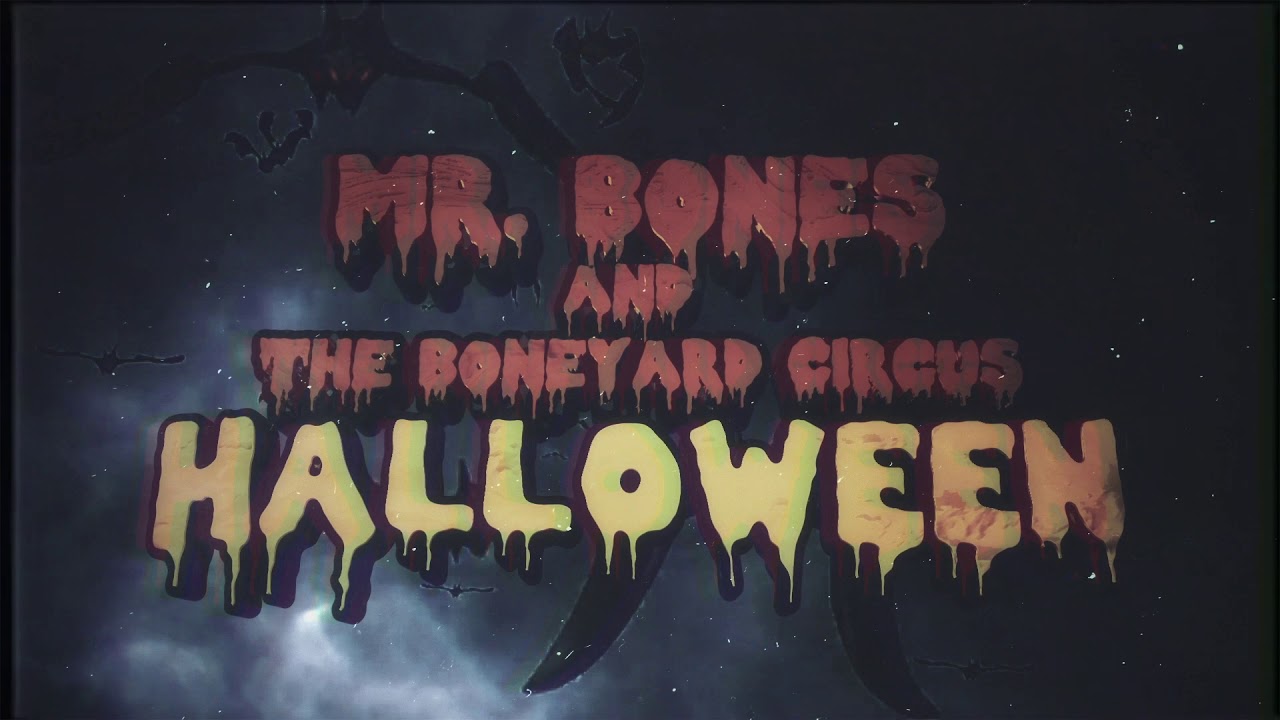 Mr. Bones and The Boneyard Circus - Halloween - YouTube