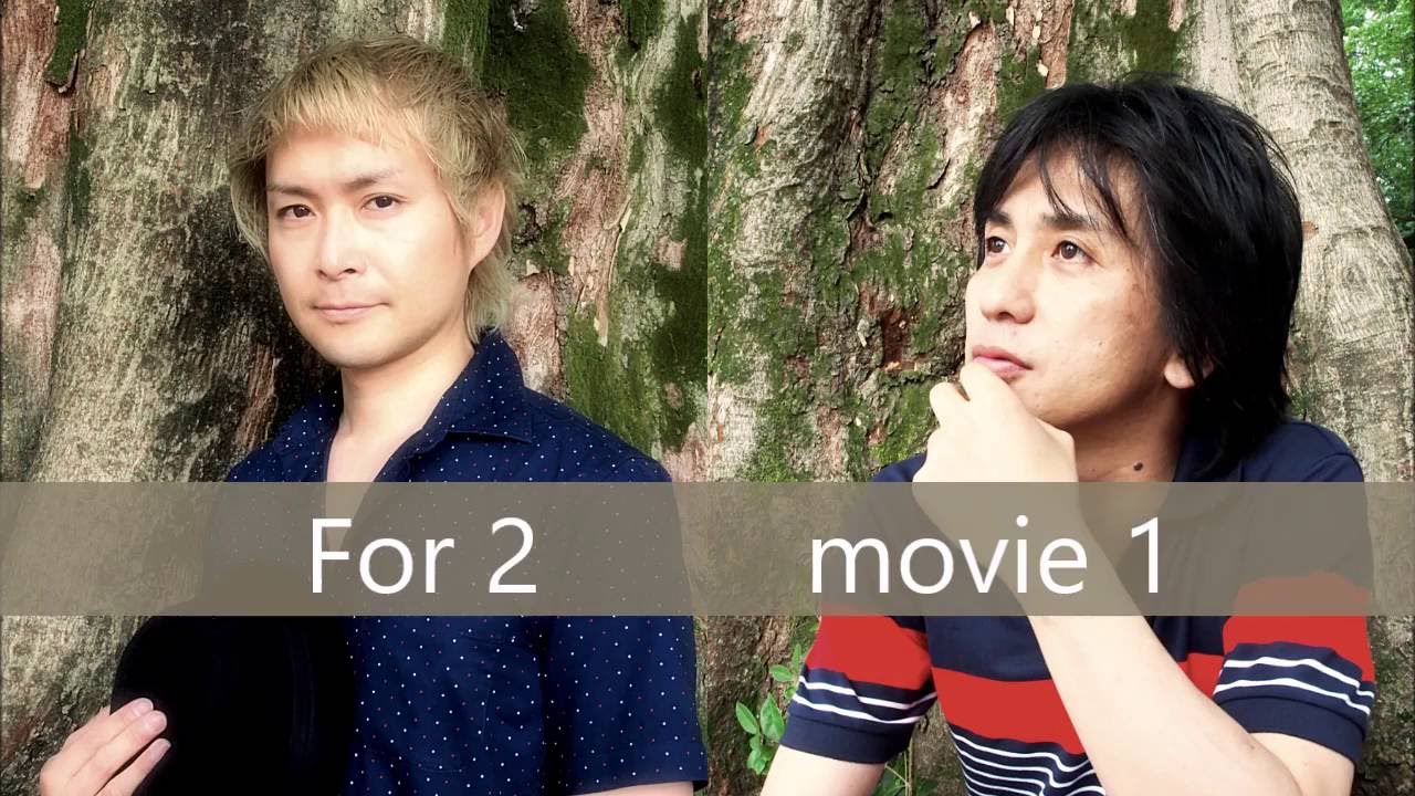 For 2 movie part1 (2016/8/13) - YouTube