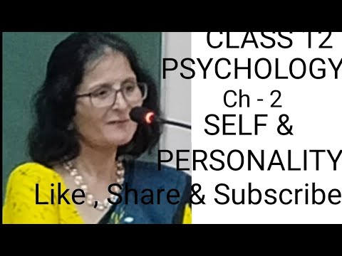 Class 12 Psychology Chapter 2 | Self and Personality | Complete ...