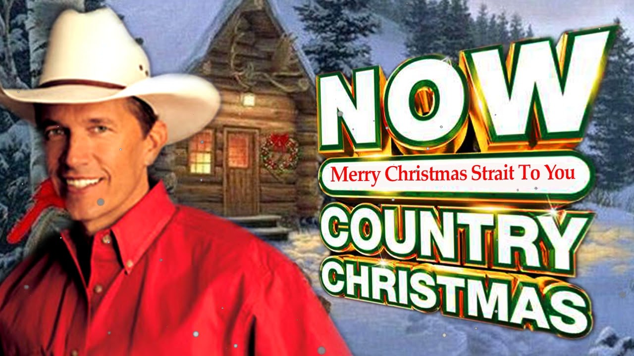 George Strait | Greatest Hits Country Christmas Songs - Best Old ...