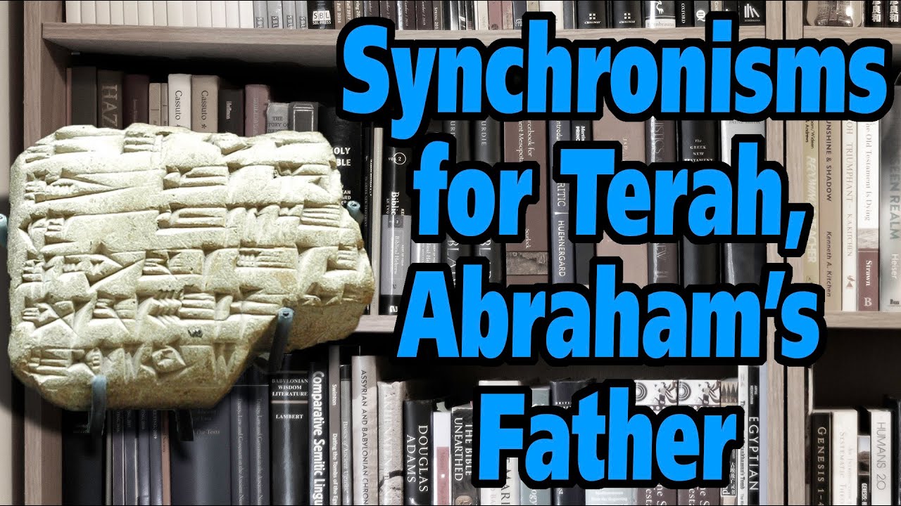 Synchronisms for Terah, the Father of Abraham - YouTube