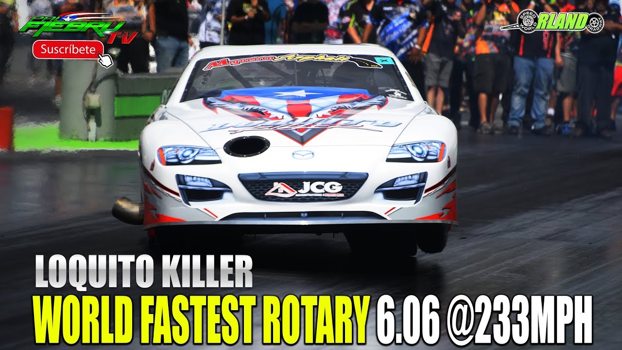 World Fastest Rotary Loquito Killer 6.06 @233mph Orlando Speedworld ...