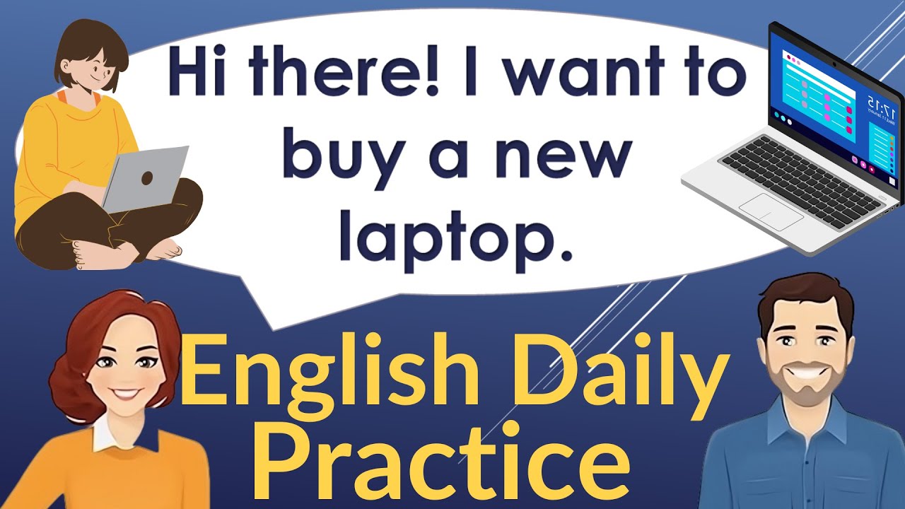 Buying a new laptop - Improve your English level - Practice method ...