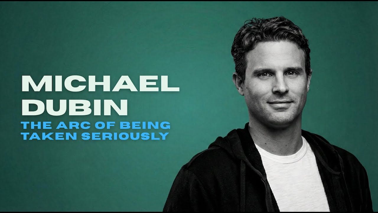 Michael Dubin: The Arc of Being Taken Seriously - YouTube