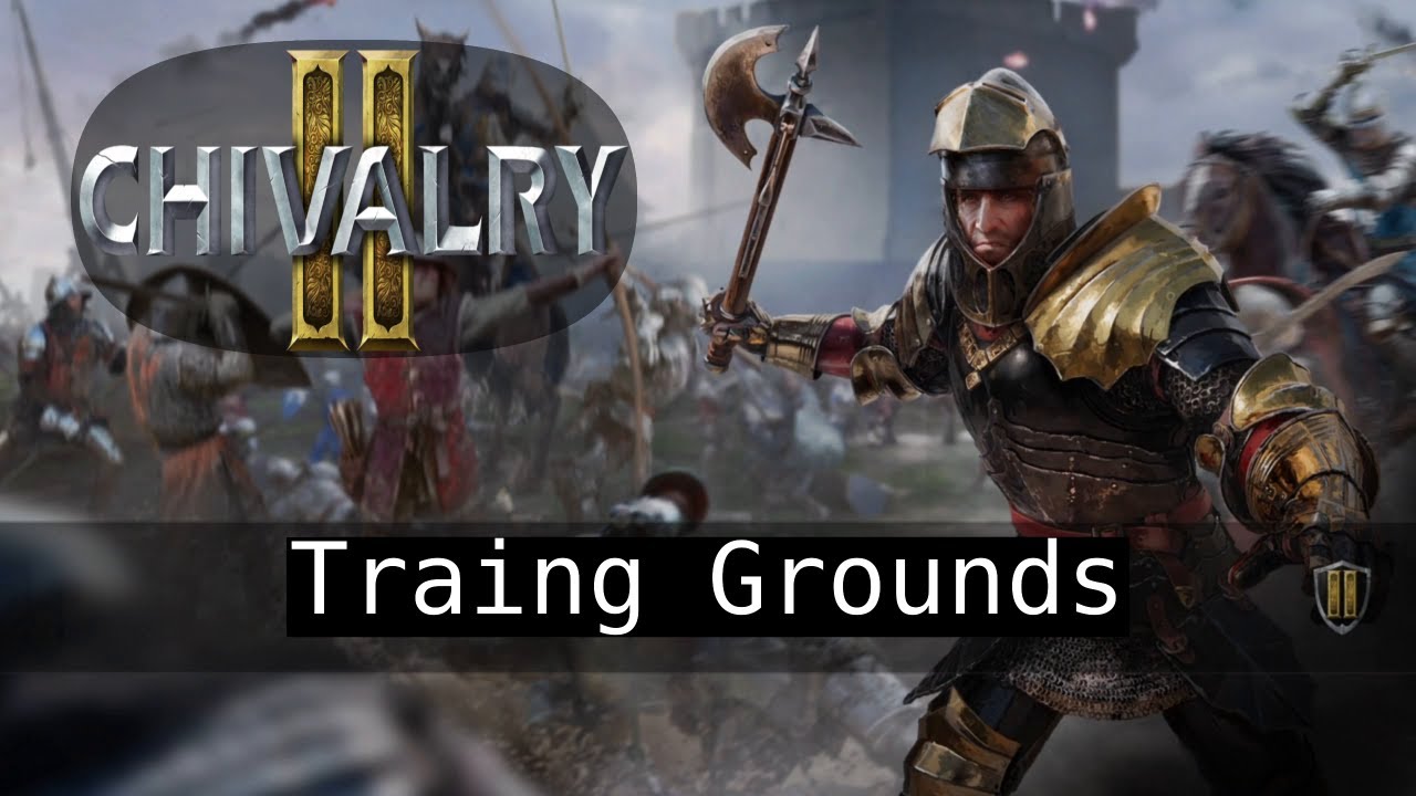 Chivalry Two Training Grounds - YouTube