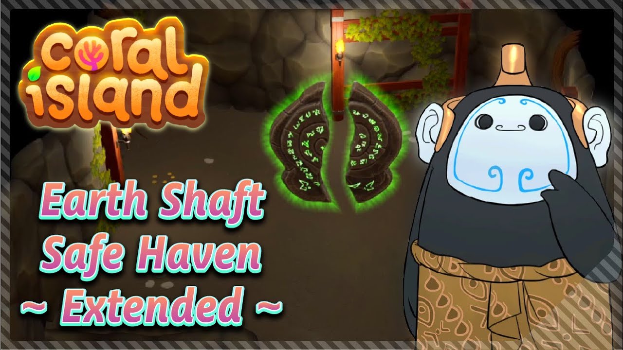 Earth Shaft - Safe Haven ~ Extended | Coral Island 🪸 Original ...