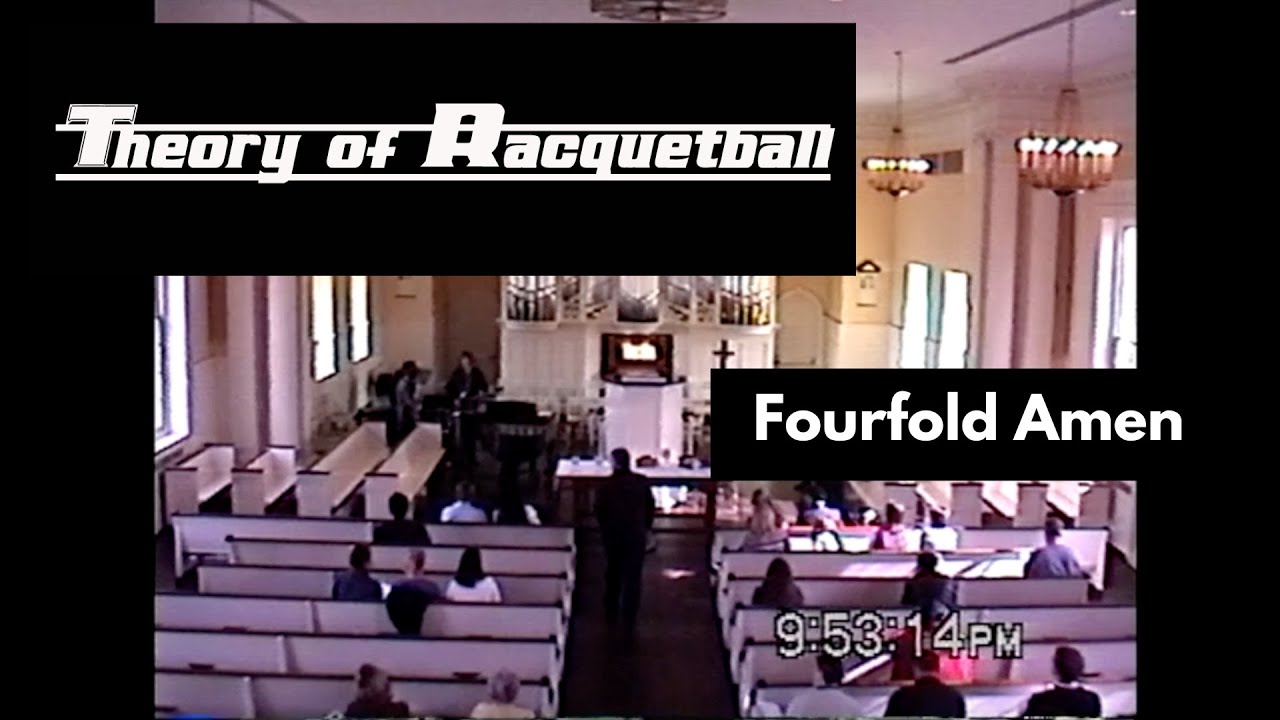 Theory of Racquetball- Fourfold Amen - YouTube