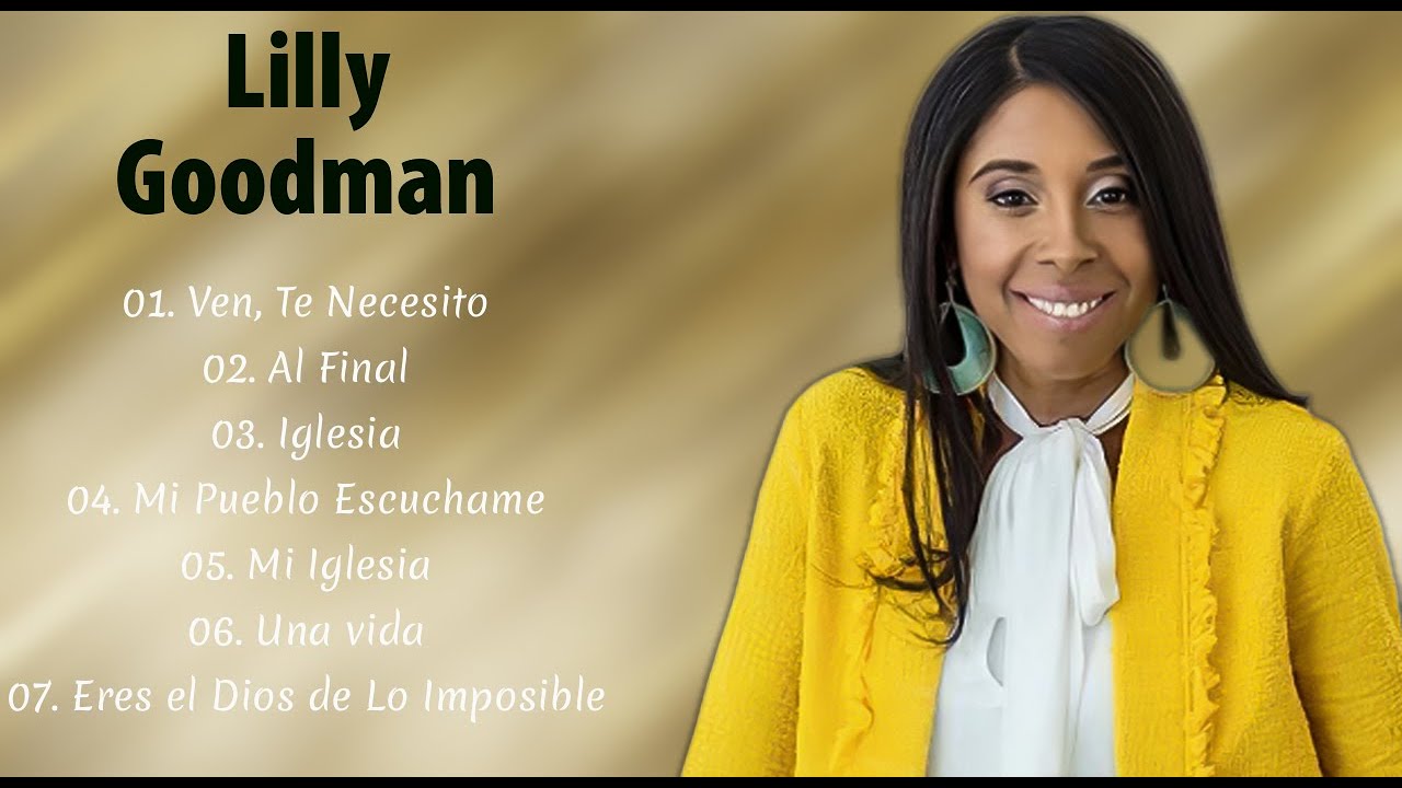 La Mejor Musica Cristiana 2021 L I L L Y G O O D M A N Sus Mejores
