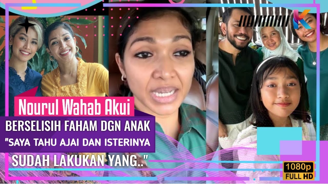 Nourul Depp Dedah Tidak Sefahaman Dgn Anaknya, "Saya Tahu Ajai ...