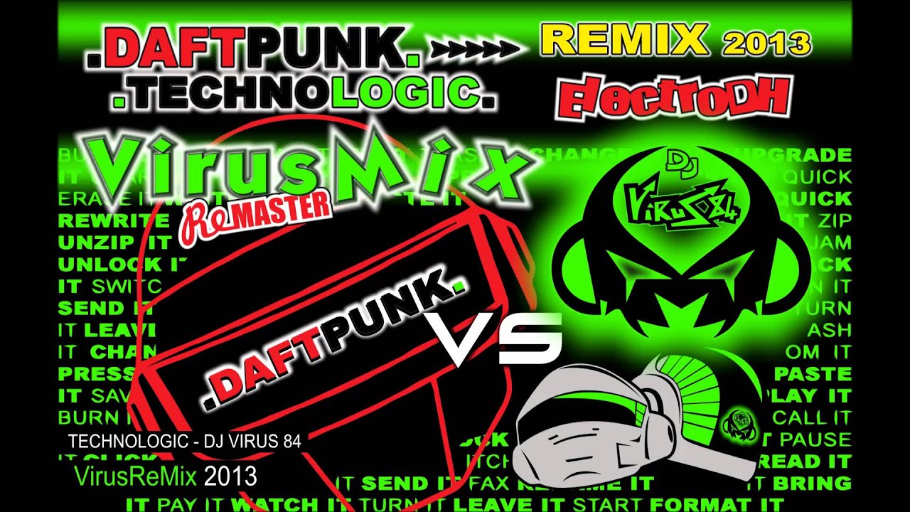 Technologic ( DAFT PUNK ) - Dj Virus 84 REMIX 2013 " ReMasterVIRUSrEMIX ...