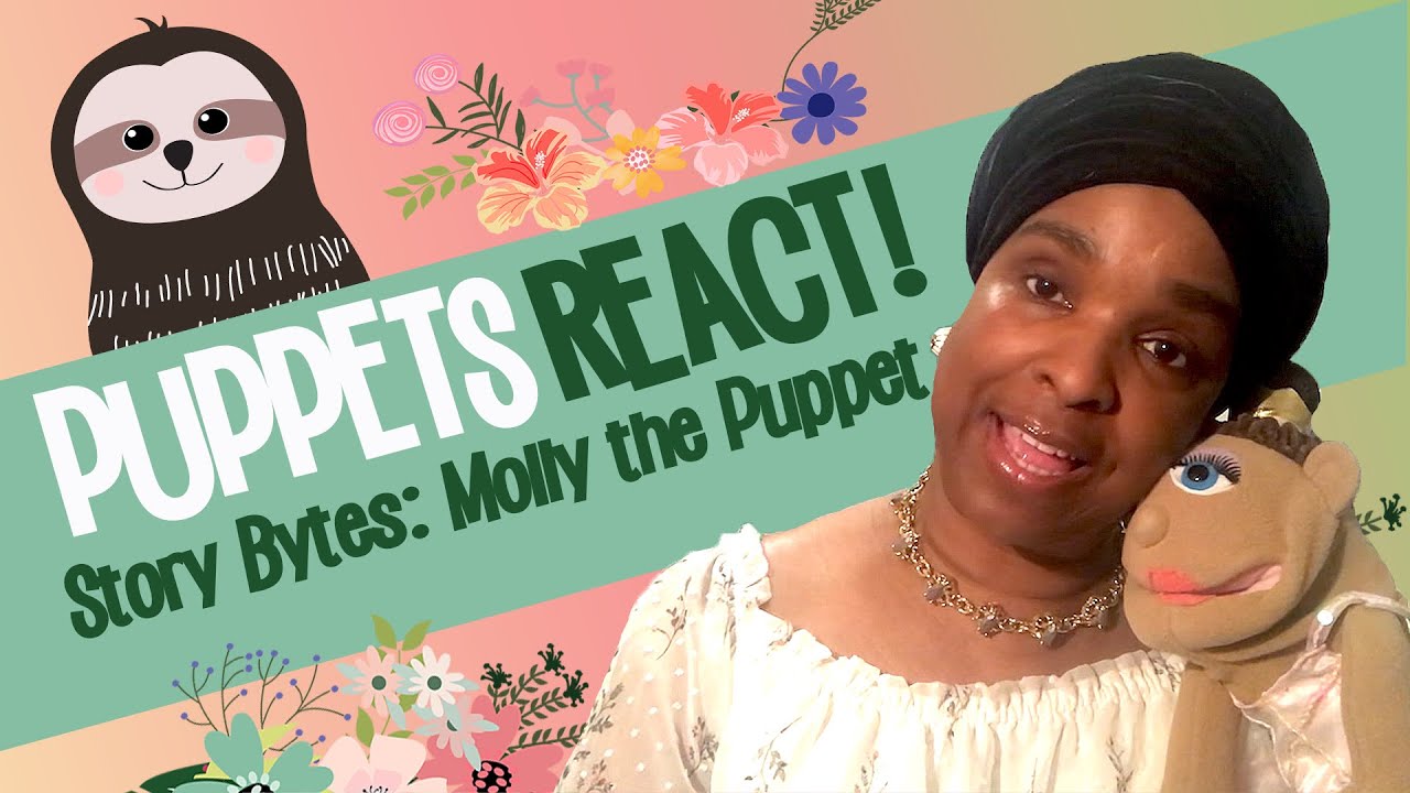 Puppets React! to Story Bytes: Molly the Puppet - YouTube