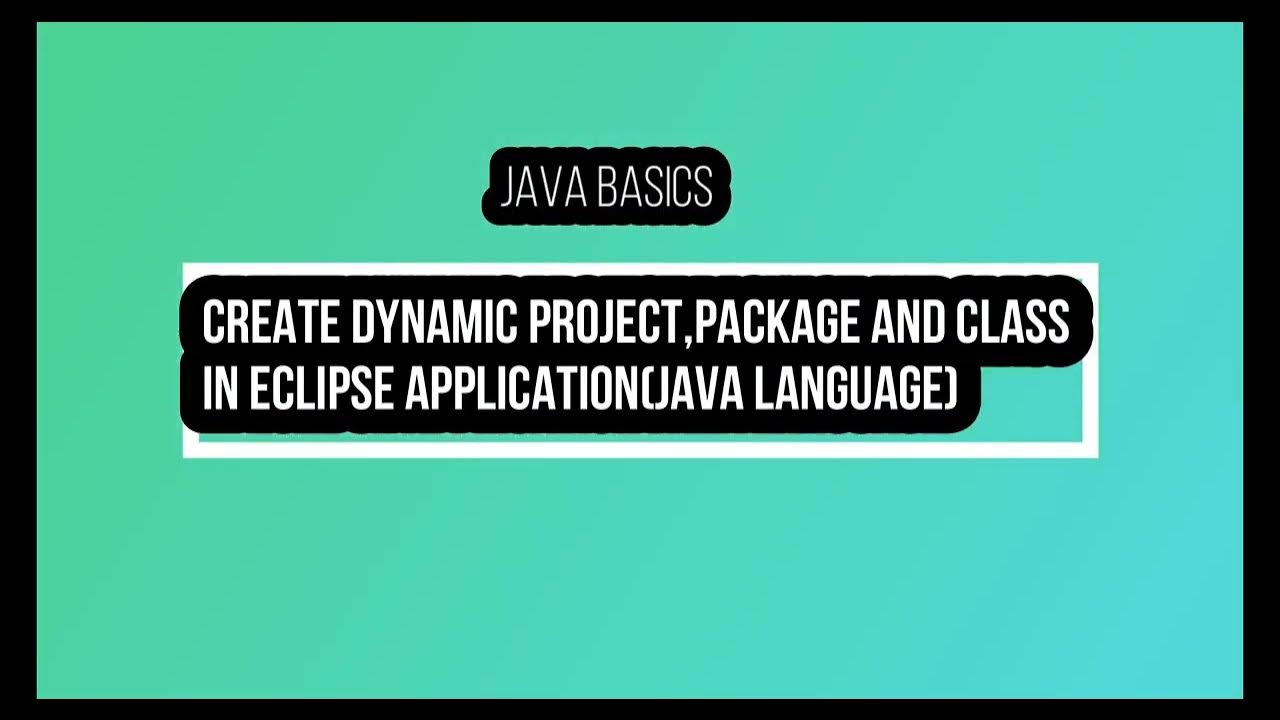 Create Dynamic Project,Package,class in Eclipse(Java) - YouTube