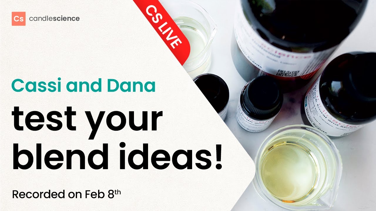 CandleScience Live: Cassi and Dana Test Your Fragrance Oil Blend Ideas ...