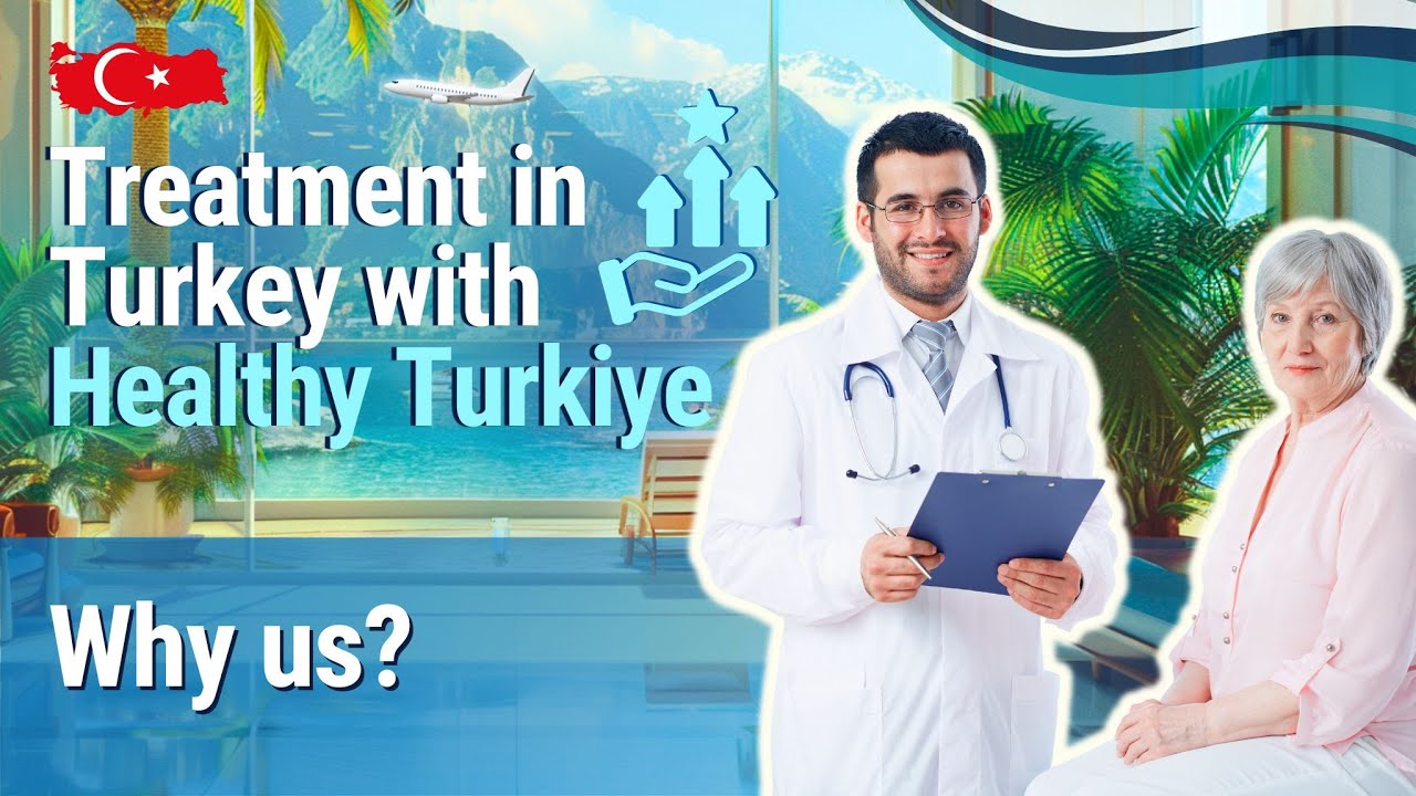 Treatment in Turkey with Healthy Turkiye , Full Support : Best Doctors ...