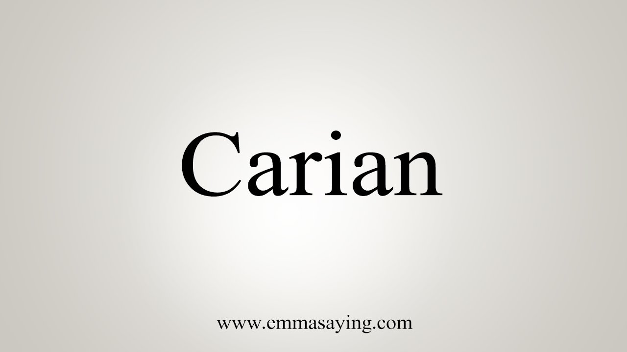 How To Say Carian - YouTube