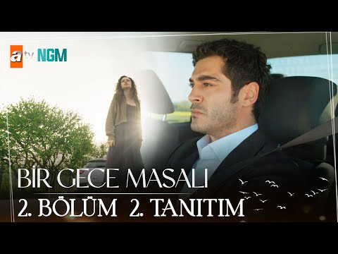 Bir Gece Masalı | 2. Bölüm 2. Tanıtımı