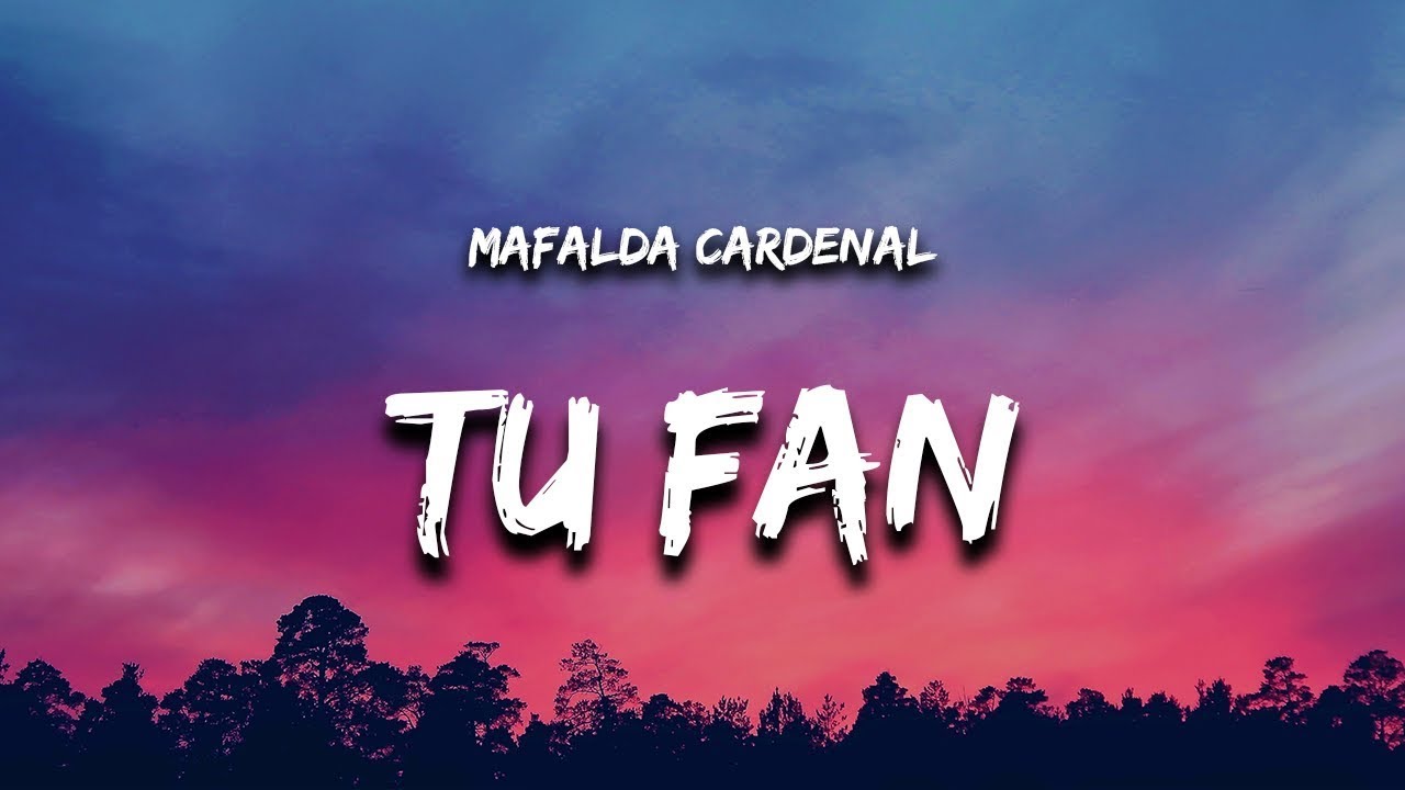 Tu Fan - Mafalda Cardenal (Letra/Lyrics) | 1 Hour Version - YouTube