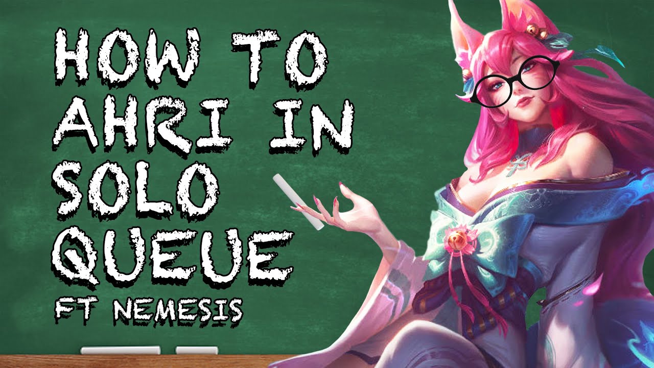 How to Ahri in Solo Queue (feat. @Nemesis_lol ) - YouTube