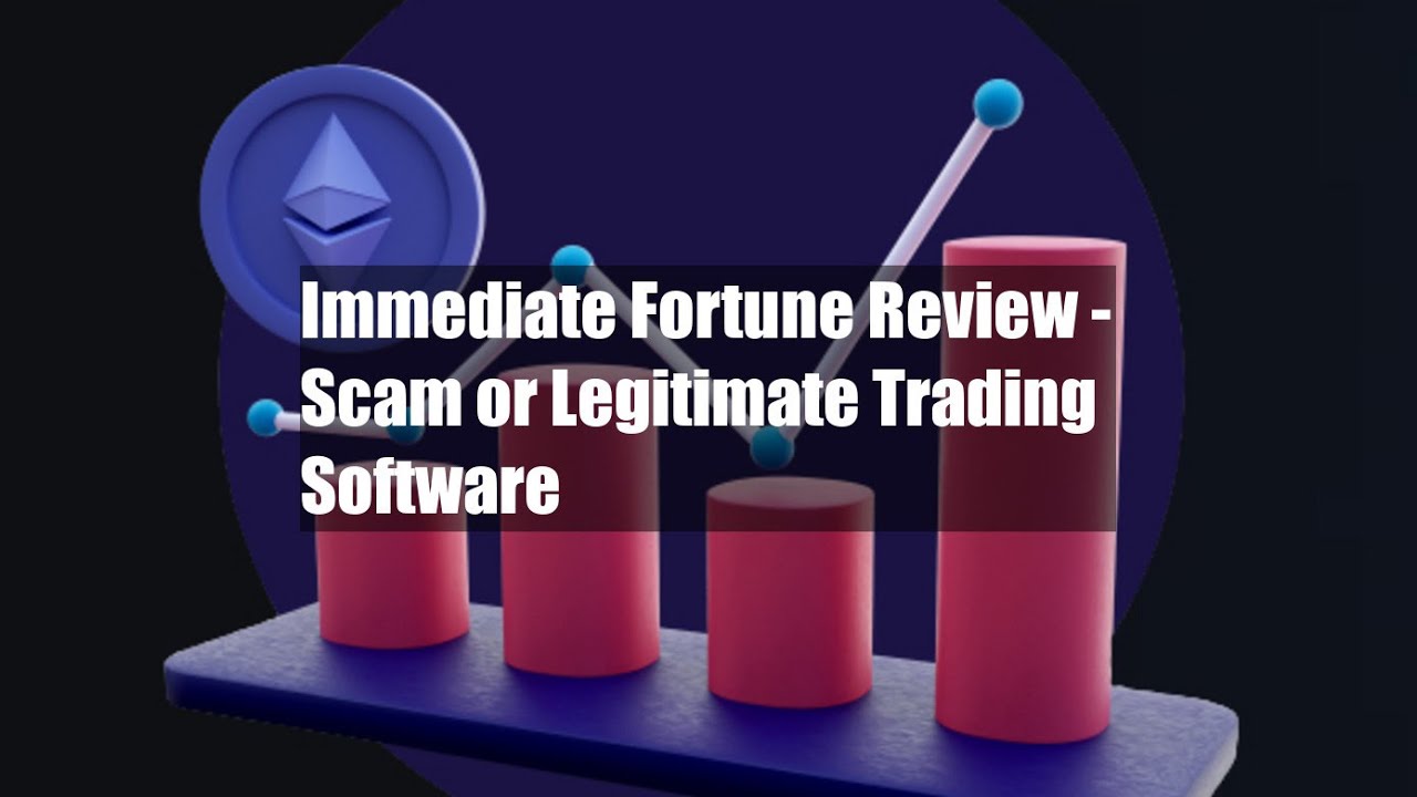 Immediate Fortune Review - Scam or Legitimate Trading Software - YouTube