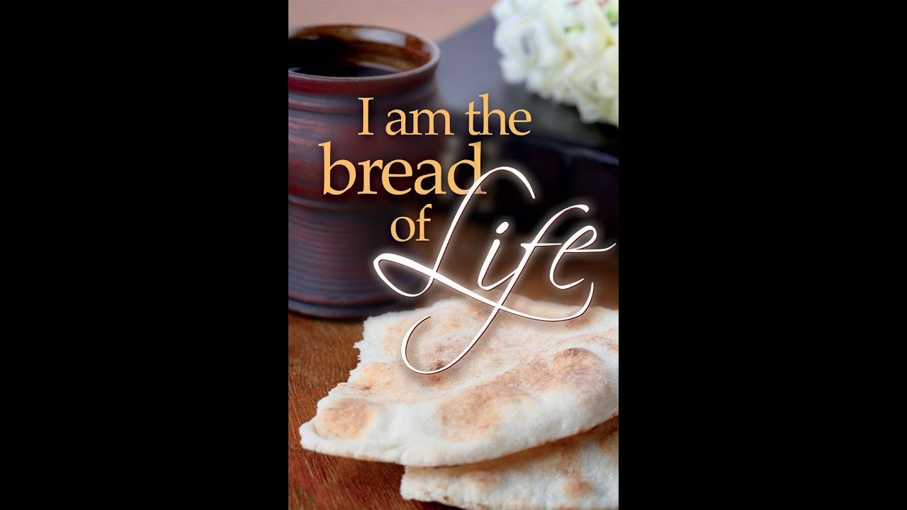 JESUS IS THE TRUE BREAD OF LIFE - YouTube