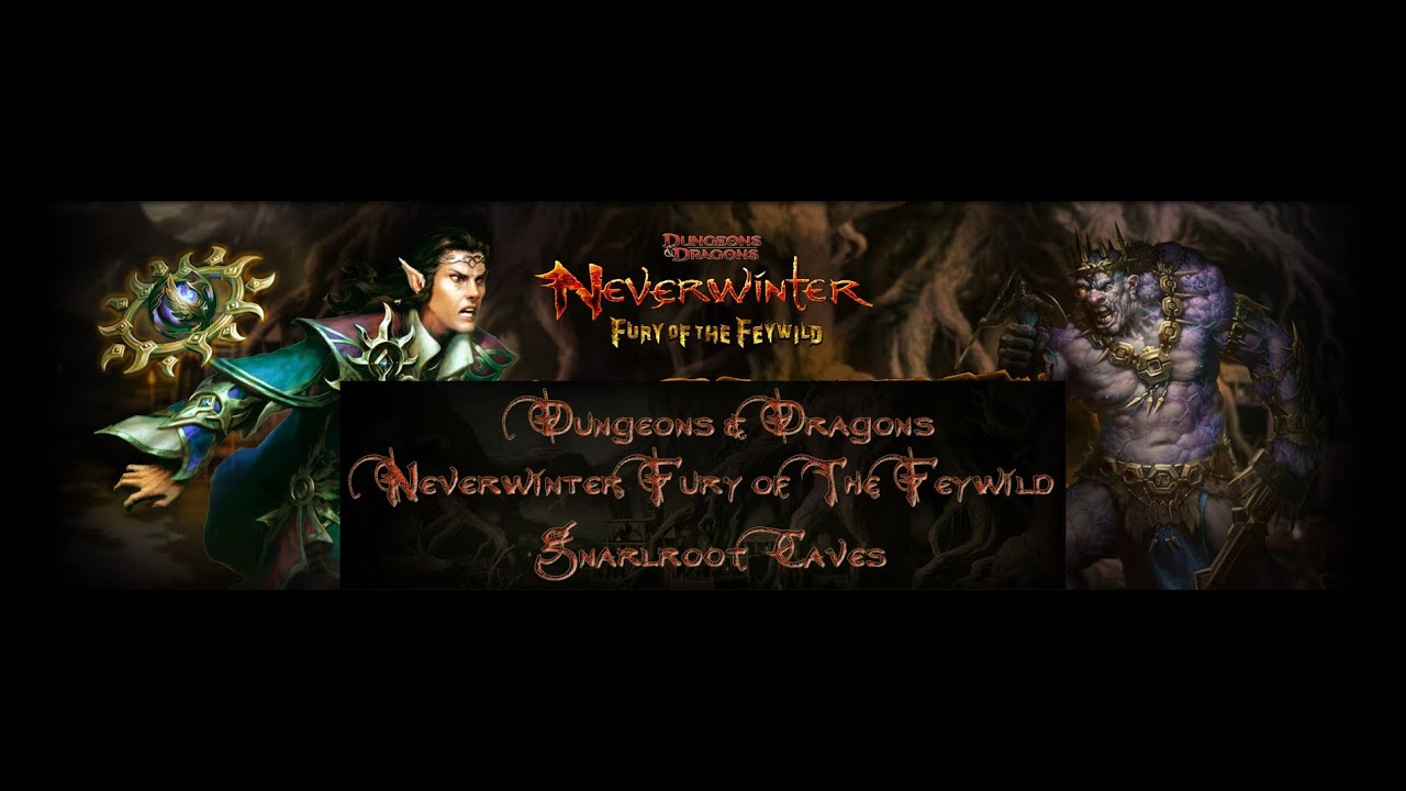 Neverwinter Fury of The Feywild - Gnarlroot Caves - Great Weapon ...