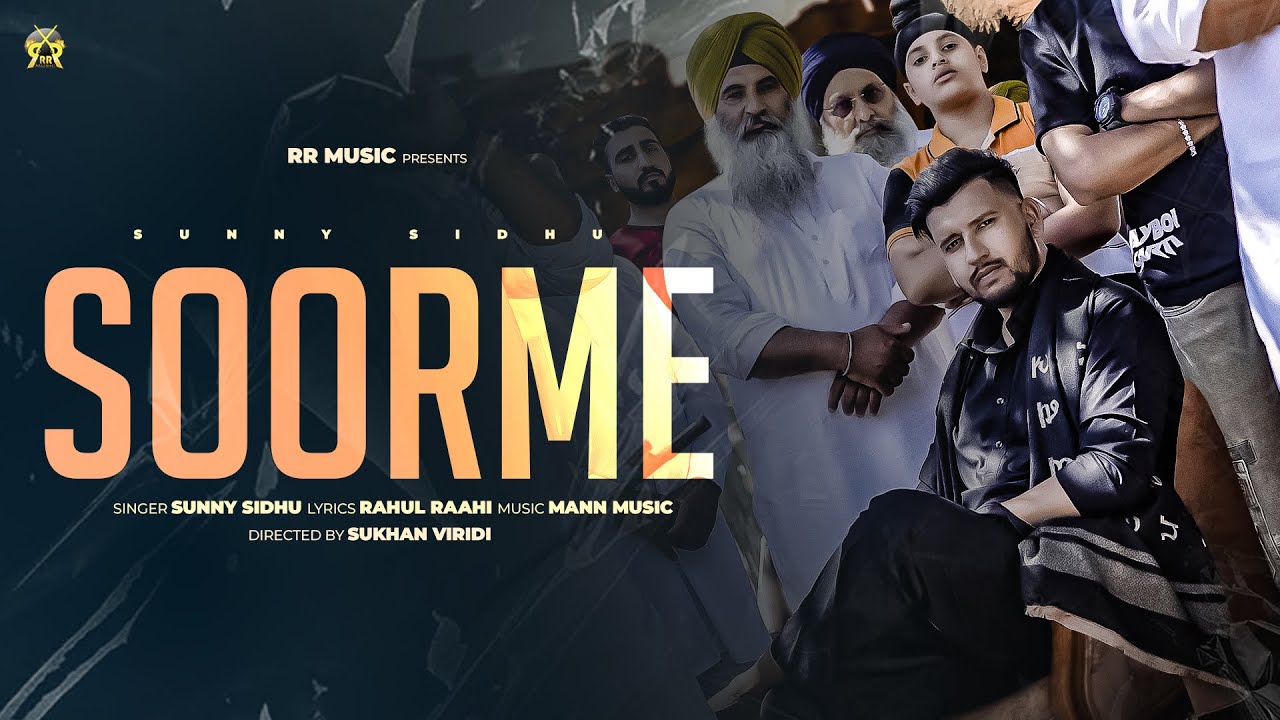 SOORME - OFFICIAL VIDEO | SUNNY SIDHU | RAHUL RAAHI | RR MUSIC - YouTube