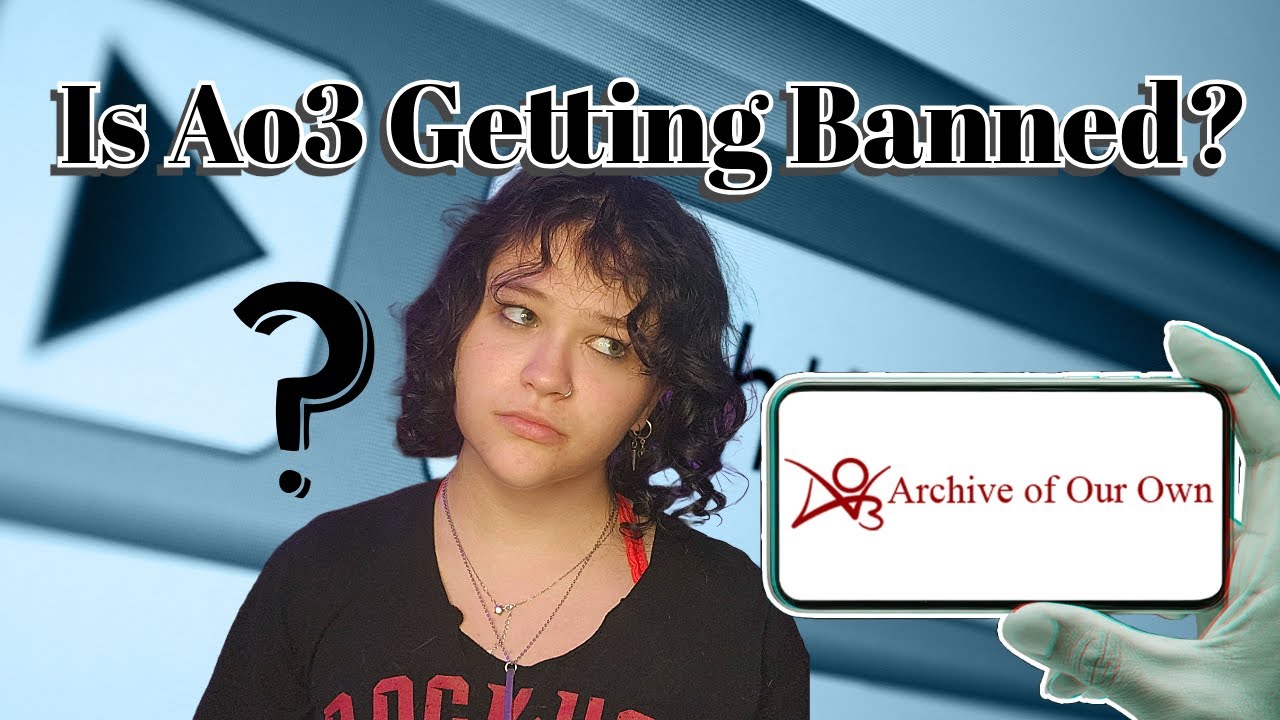 Is Ao3 getting BANNED in the United States? - YouTube