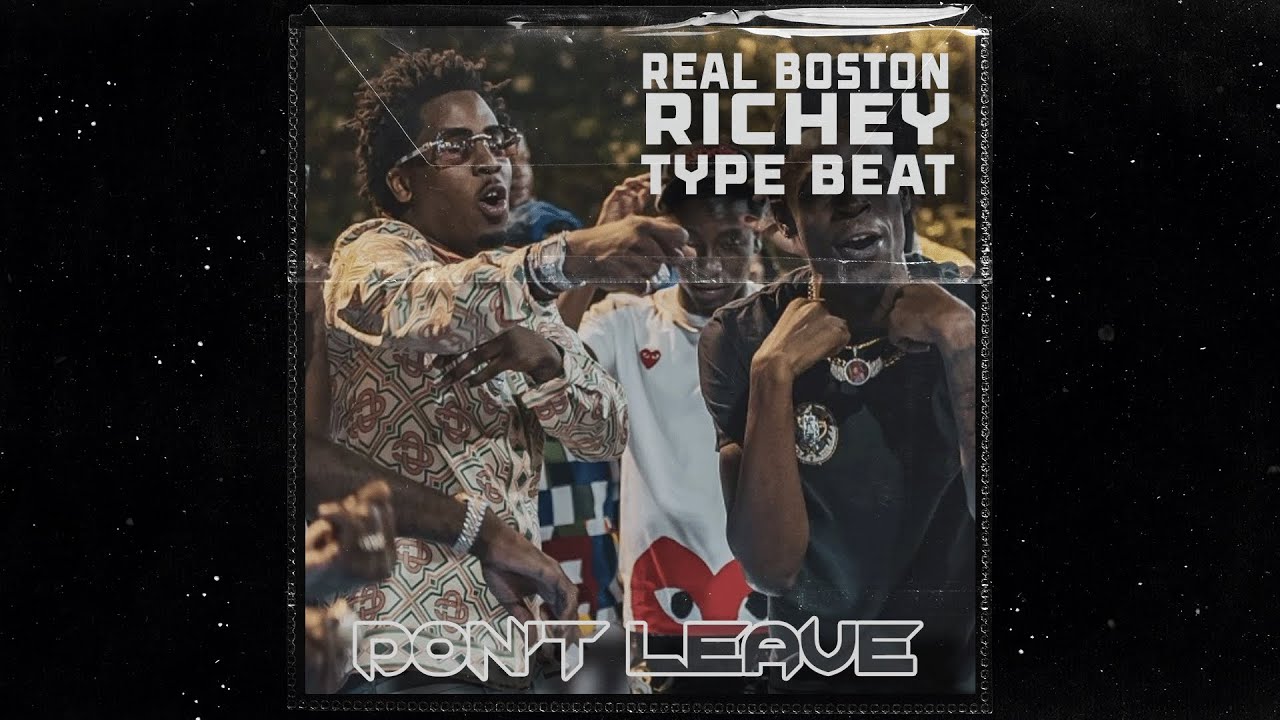 [FREE] REAL BOSTON RICHEY TYPE BEAT - "DON'T LEAVE" | EST GEE TYPE BEAT ...