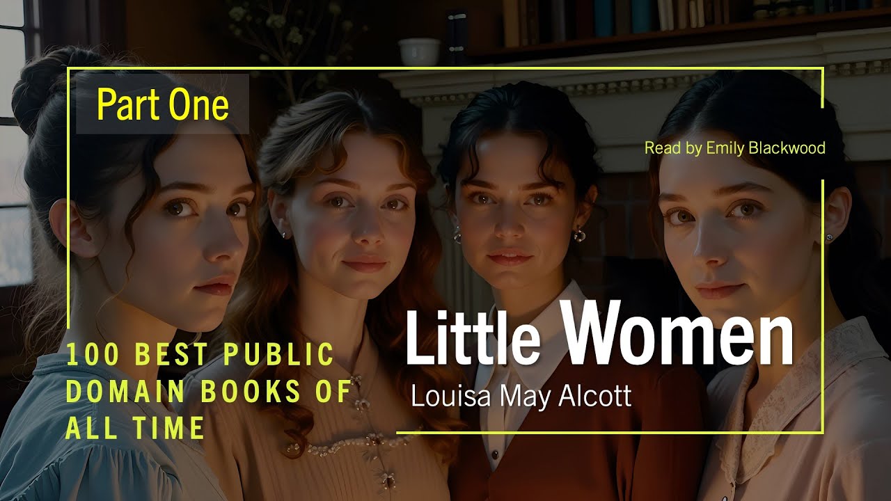 Little Women By Louisa May Alcott | Part One | 100 Best Public Domain ...