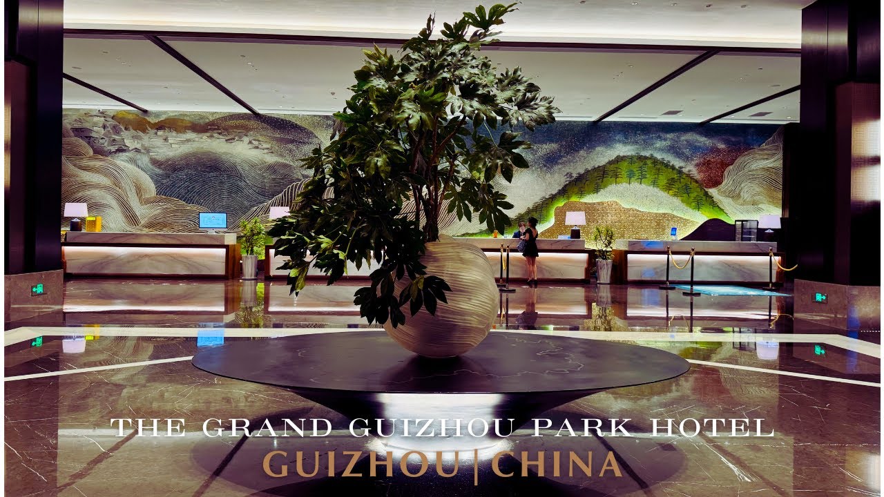 The Grand Guizhou Park Hotel - Affordable Luxury in China’s Southwest ...