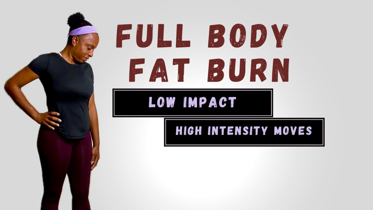 FULL BODY FAT BURN LOW IMPACT HIGH INTENSITY MOVES - YouTube