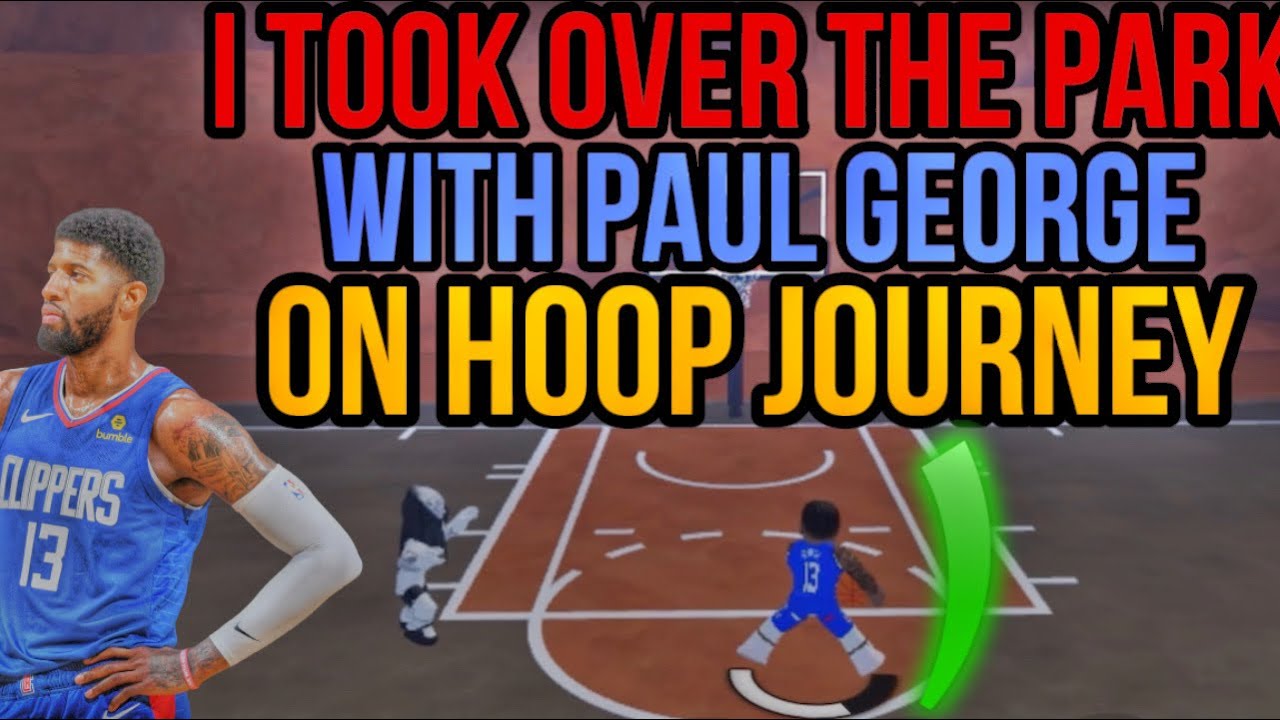 Paul George Takes Over Hoop Journey !! | Hoop Journey - YouTube