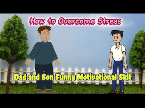 How to Overcome Stress | Dad and Son Funny Motivational Skit - YouTube