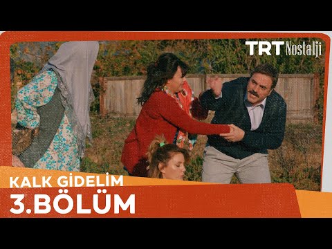 Kalk Gidelim 3.Bölüm
