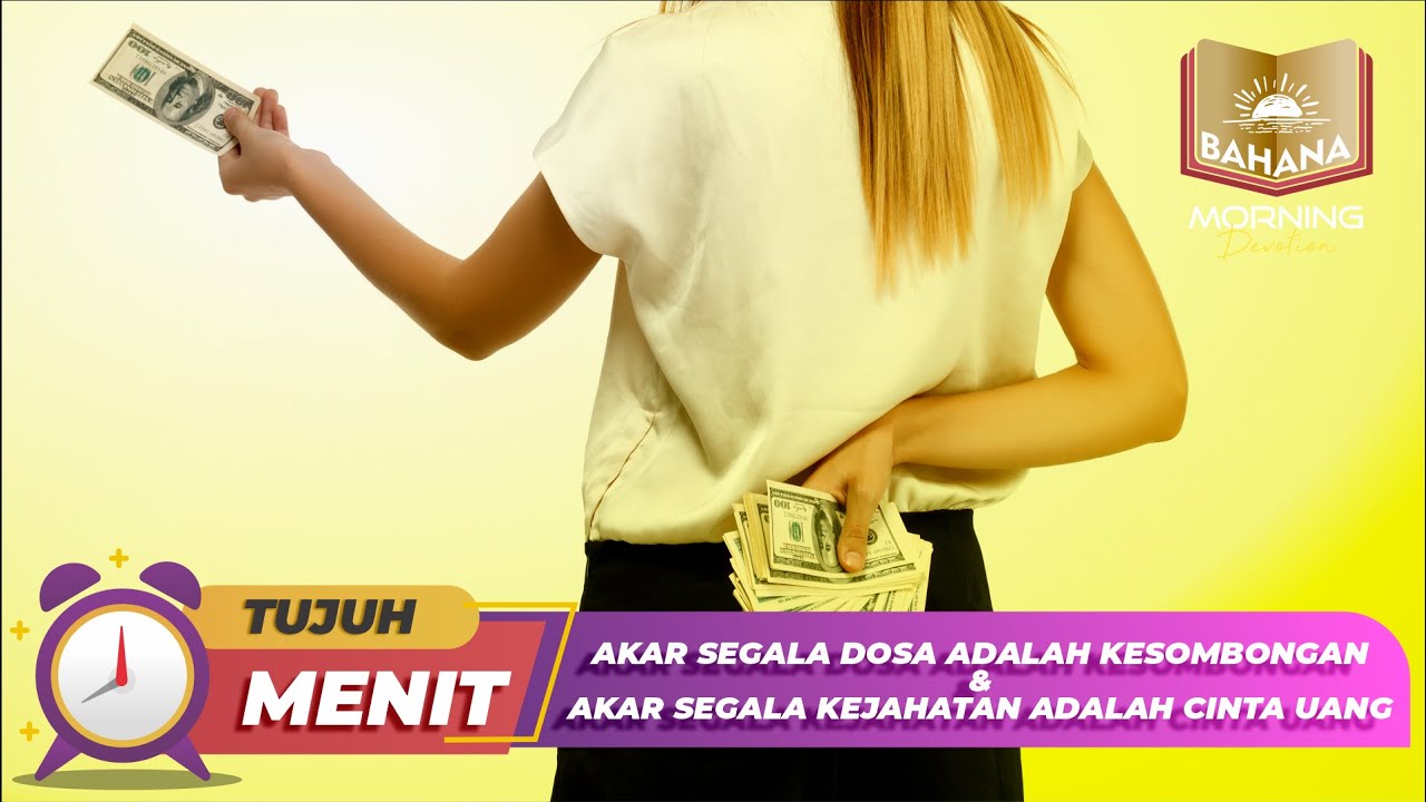 7 Menit : Akar Dosa Adalah Kesombongan & Akar Kejahatan Adalah Cinta ...