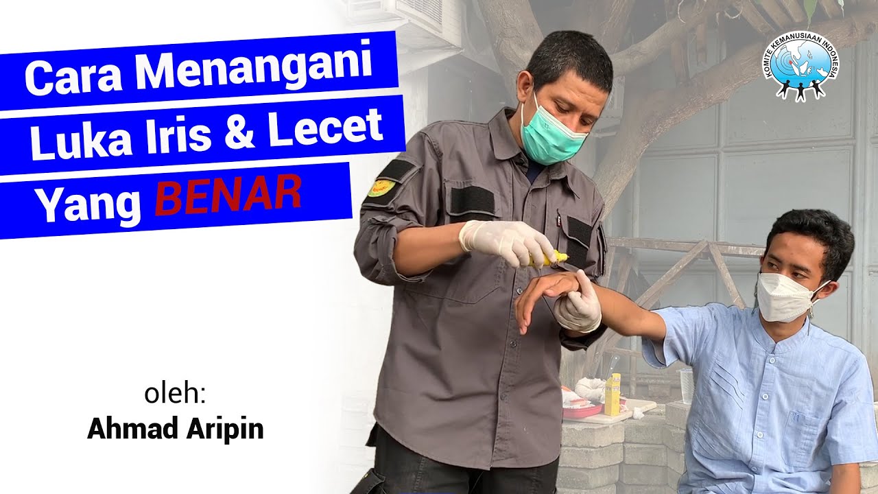 Pertolongan Pertama Penanganan Cedera Luka Iris & Lecet - YouTube