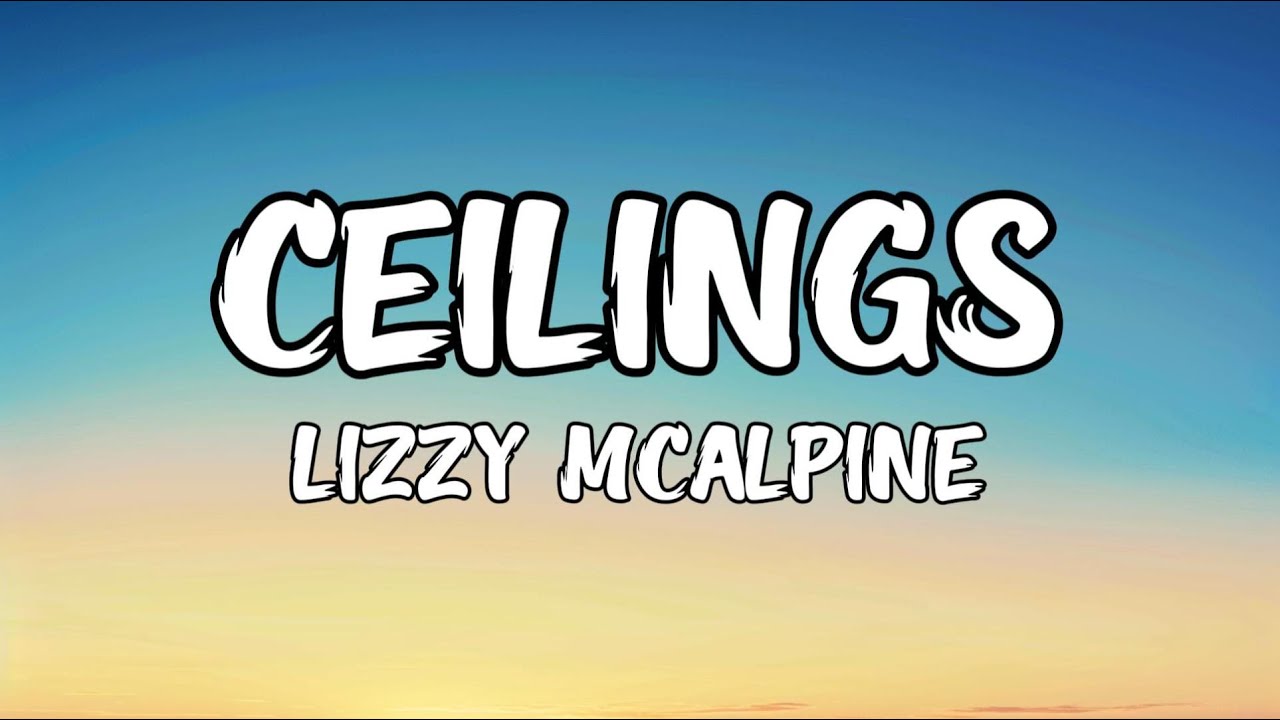 Lizzy McAlpine - ceilings (Lyrics) - YouTube
