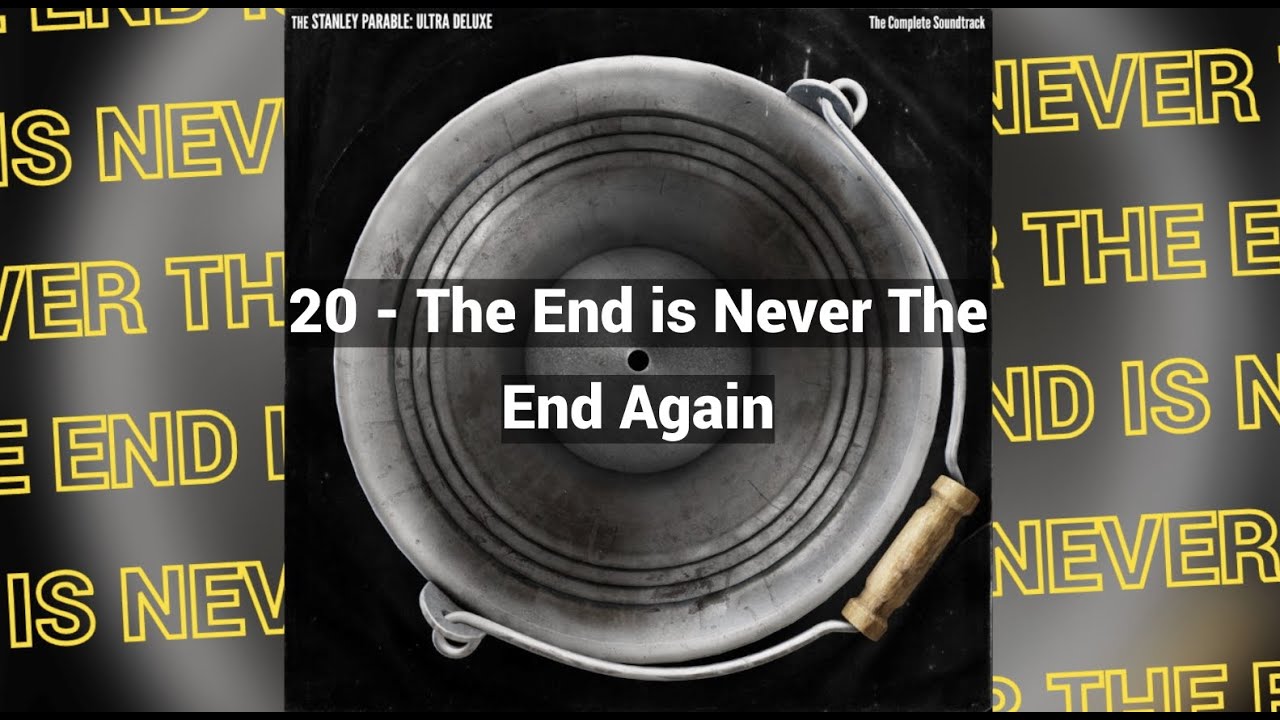 The End is Never The End Again [The Stanley Parable:Ultra Deluxe ...