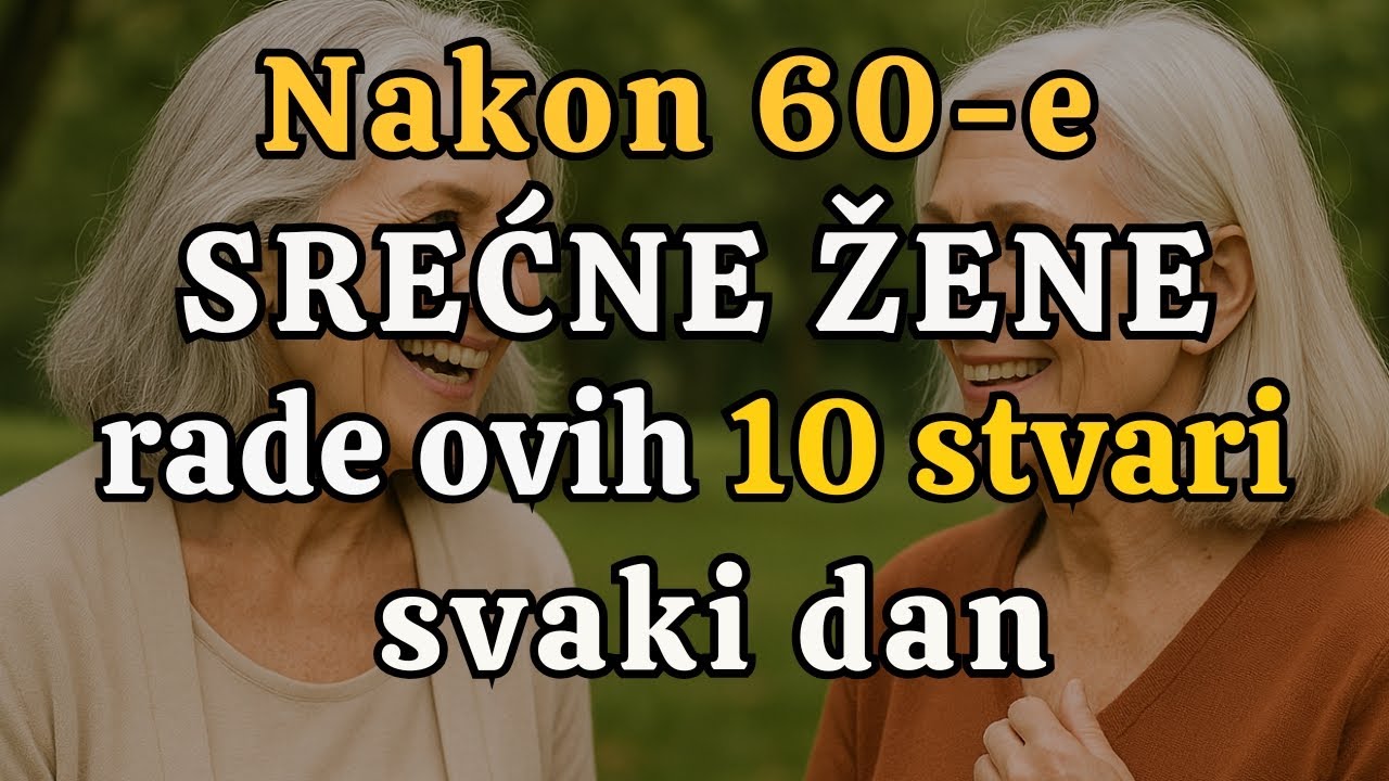 Srećne žene nakon 60. rade ovih 10 stvari svakog dana - YouTube