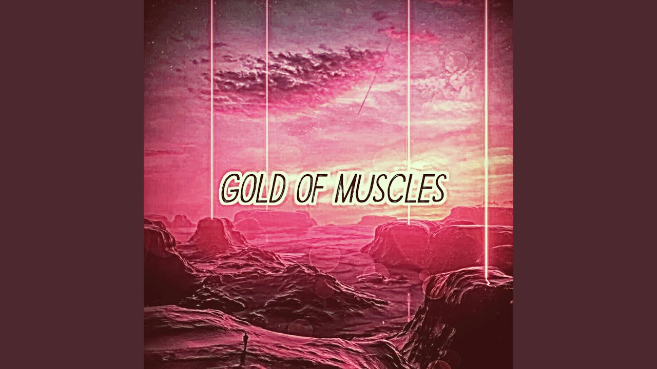 Gold Of Muscles - YouTube