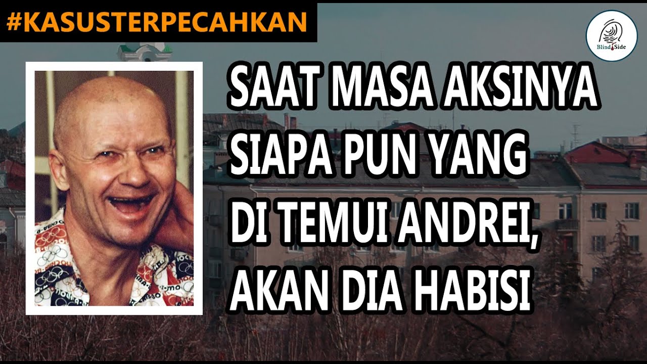 TERPECAHKAN - ANDREI CHIKATILO, THE RED RIPPER DARI ROSTOV - YouTube