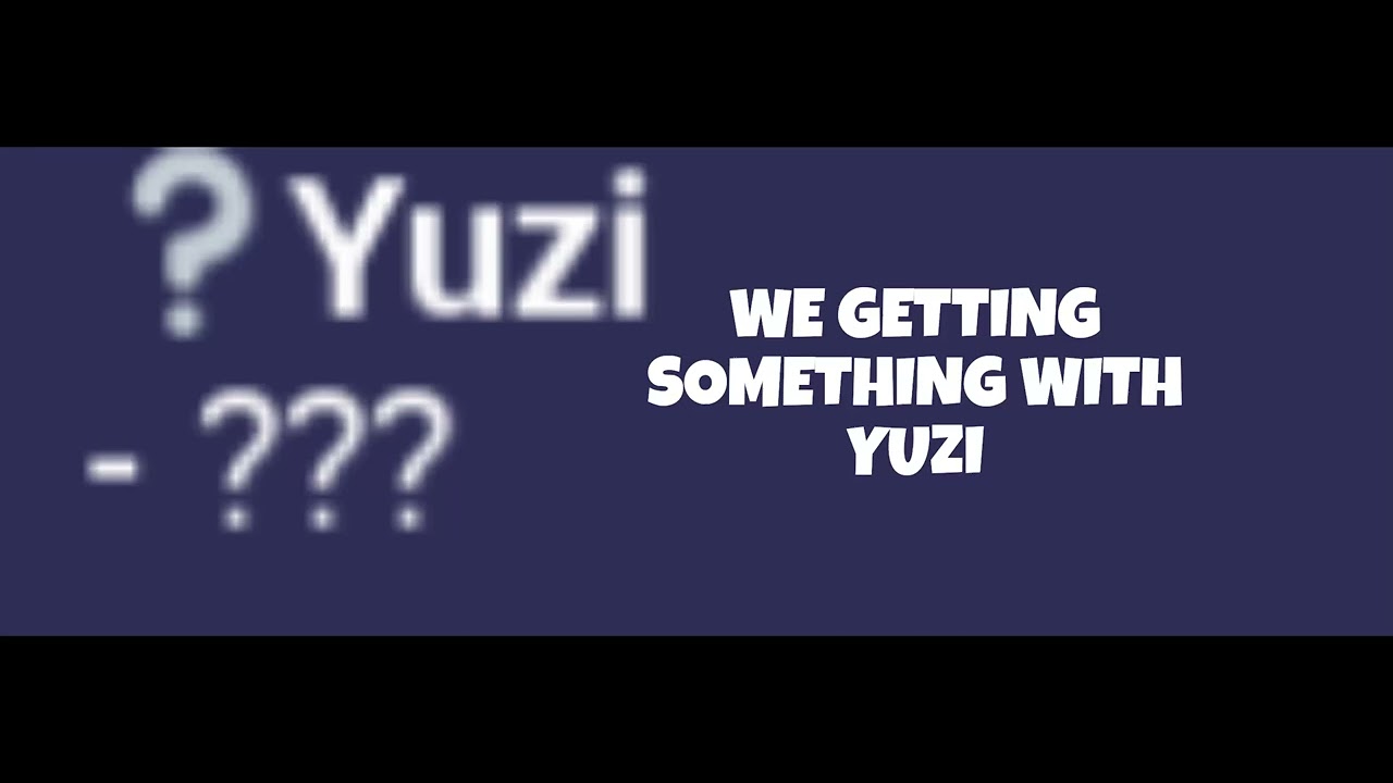 WE ARE GETTING SOMETHING WITH YUZI (NEW UPDATE) - YouTube