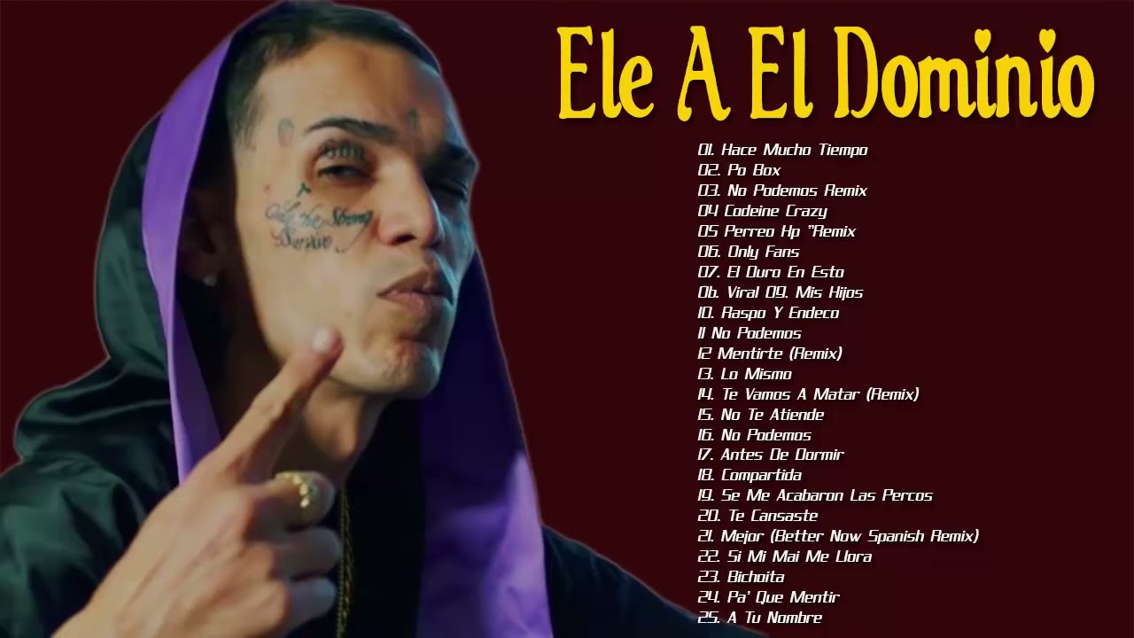 Las Mejores Canciones De Ele A El Dominio nigga 2021 - YouTube